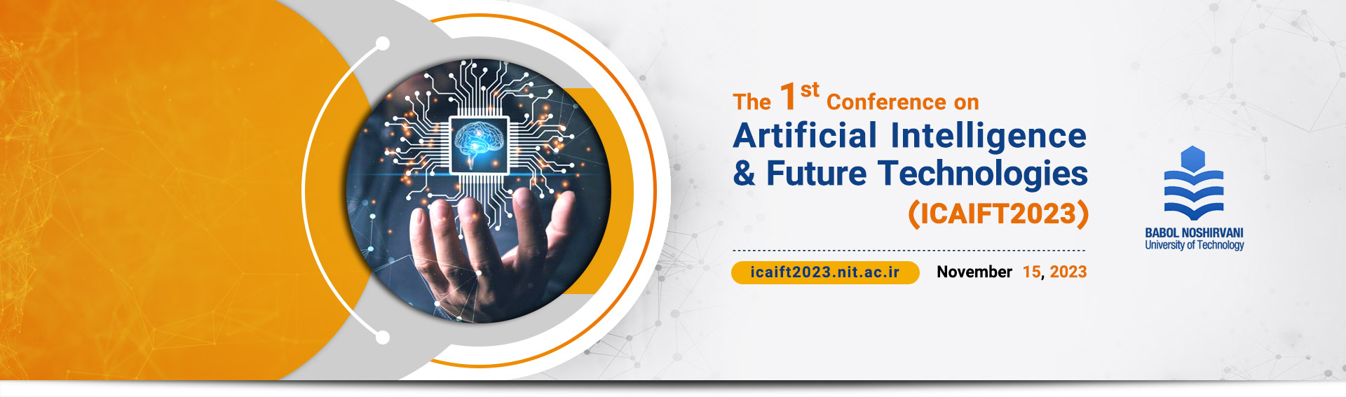 The 1st Conference on Artificial Intelligence and Future Technologies (ICAIFT2023)